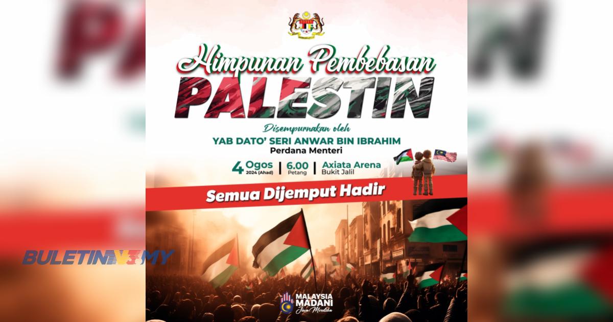 PM ajak rakyat nyatakan sokongan solidariti pada Himpunan Pembebasan ...